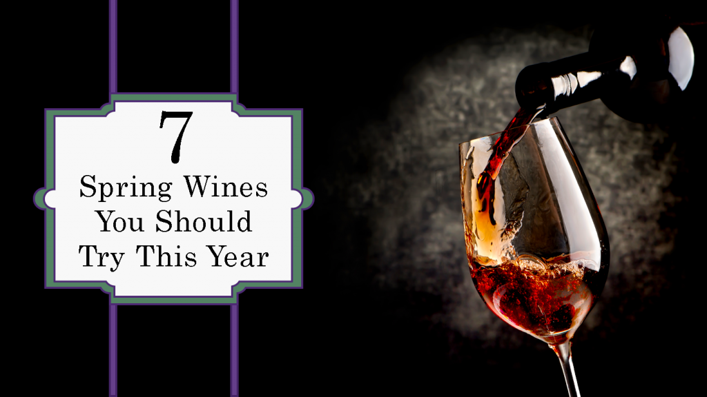 7 Spring Wines You Should Try This Year